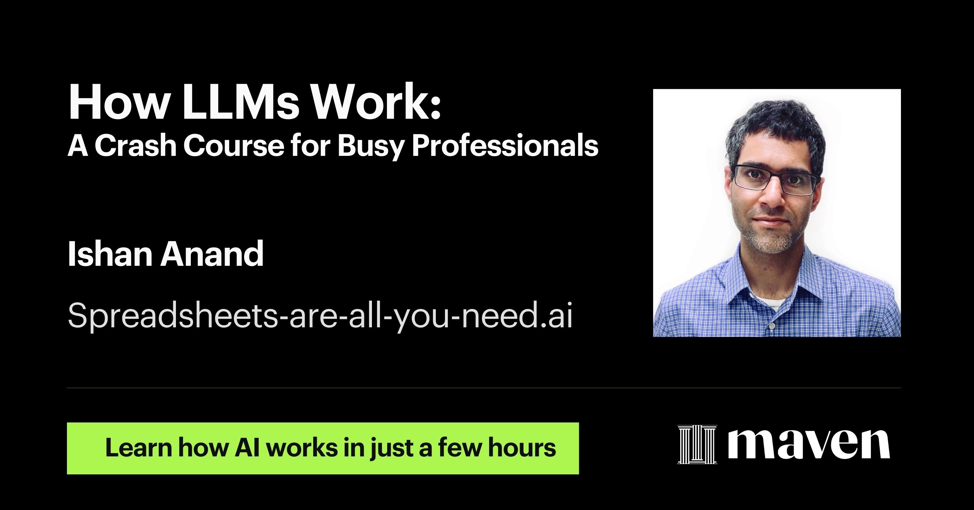 How AI & LLMs Work: A Fast-Track Crash Course for Busy Professionals by Ishan Anand on Maven